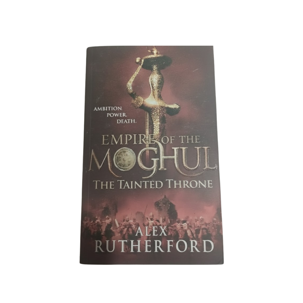 EMPIRE OF THE MOGHUL THE TAINTED THRONE – Jayam Book Centre